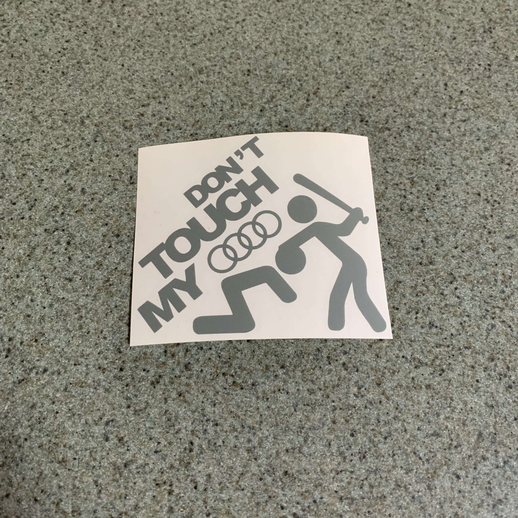 Don't Touch My Audi Sticker