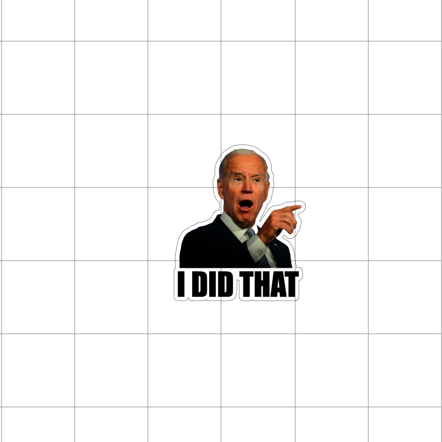 I Did That Joe Biden V2 Printed Sticker (Pack of 20)